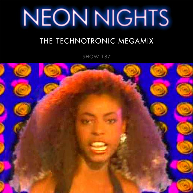 Show 340 – The Technotronic Megamix | Neon Nights